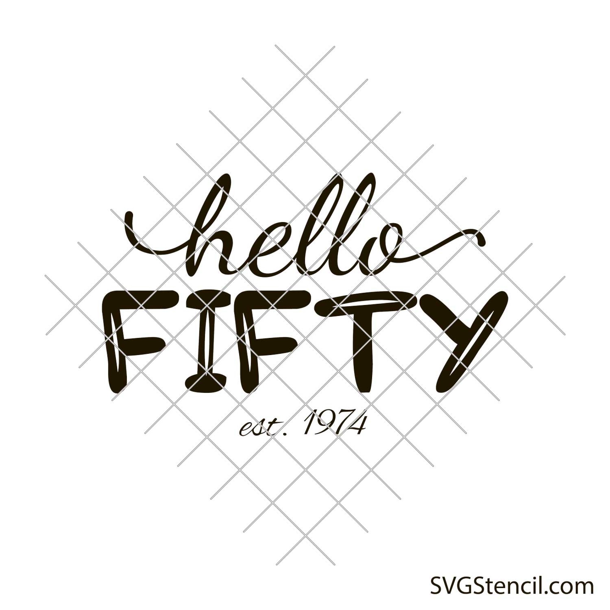 50th birthday svg |50 years old shirt svg | Established svg - SVGStencil